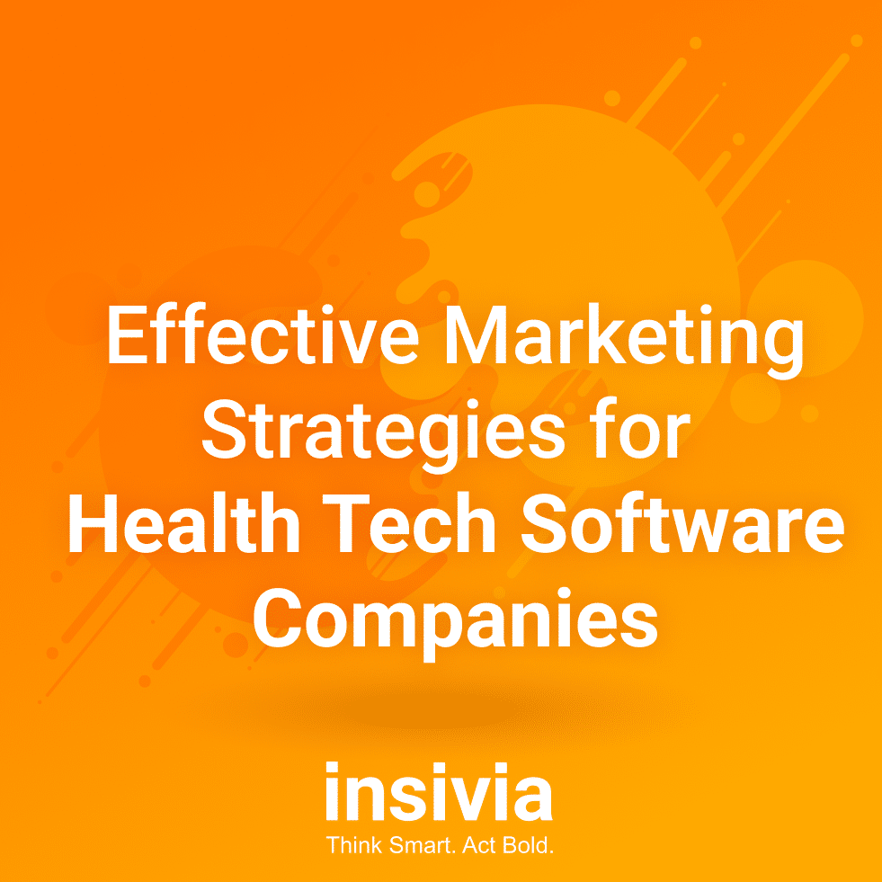 Health Tech Marketing Strategies - Insivia