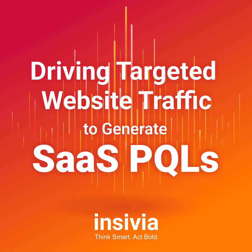 Driving Targeted Website Traffic to Generate Leads - Insivia