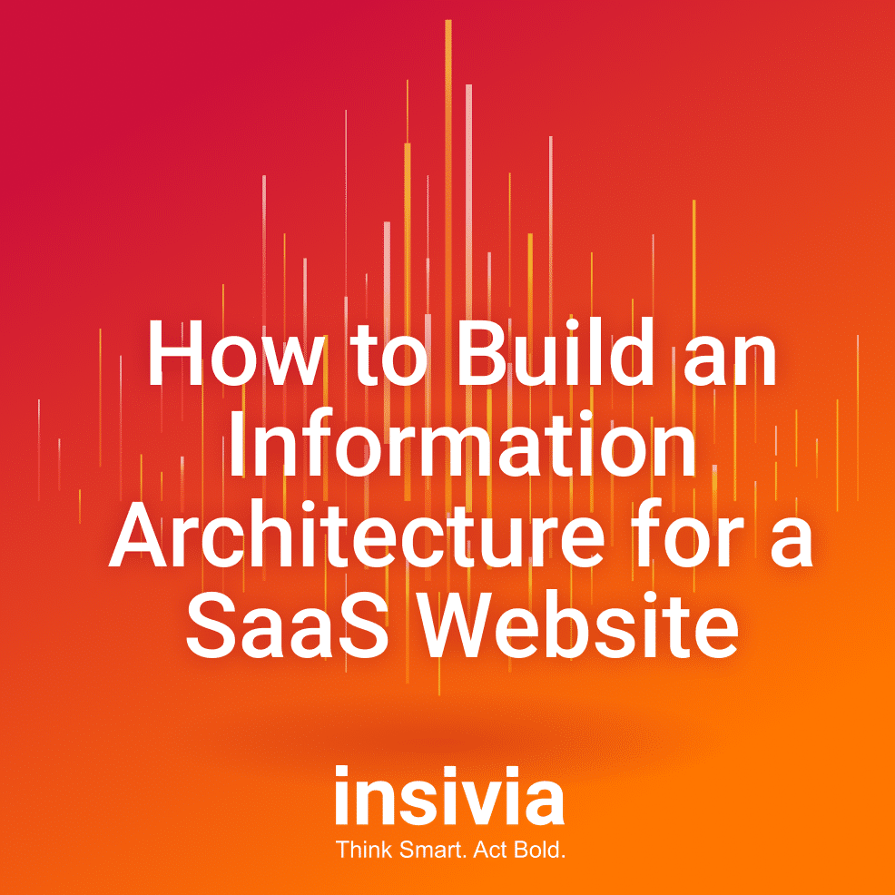 How to Build an Information Architecture for A SaaS Website - Insivia