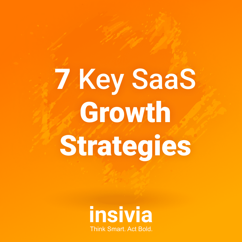 7 Ingenious Growth Hacks & Strategies for B2B SaaS - Insivia