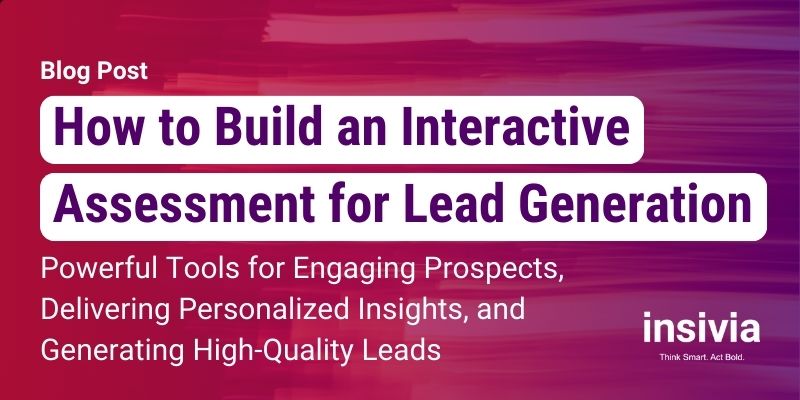 How to Build an Interactive Assessment for Lead Generation - Insivia