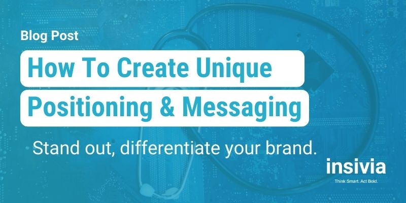 How To Create Unique Positioning & Messaging As A HealthTech Company ...