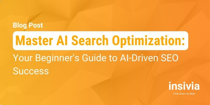 AI Search Optimization: Your Beginner's Guide | Insivia